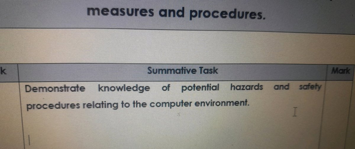 Demonstrate knowledge of potential hazards and safety procedures relating..