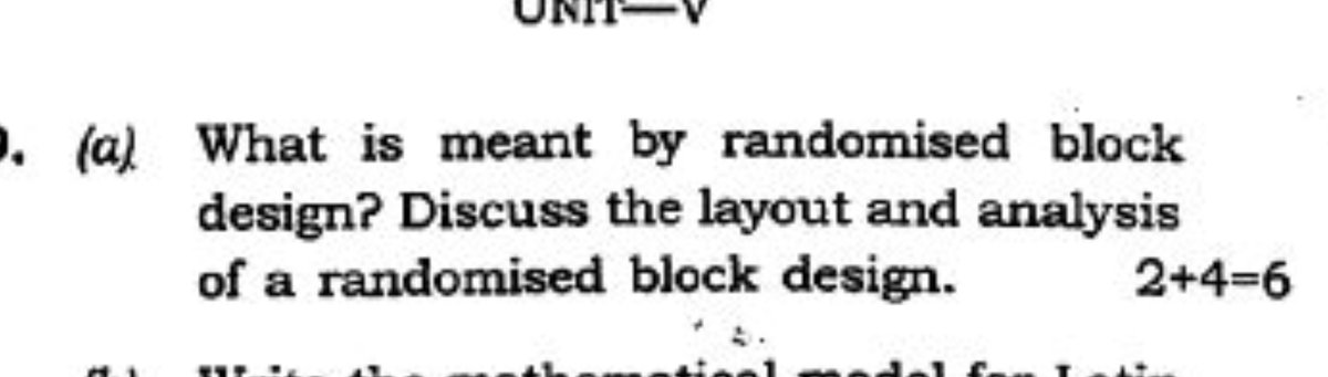 What is meant by randomised block design? Discuss the layout and analysis..