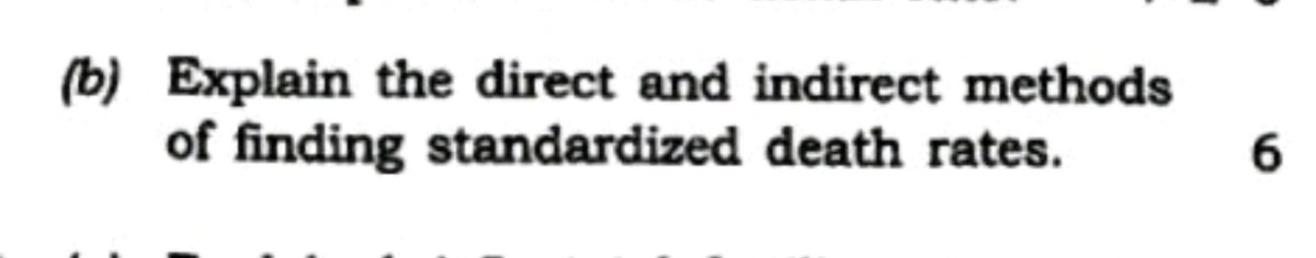 (b) Explain the direct and indirect methods of finding standardized death..
