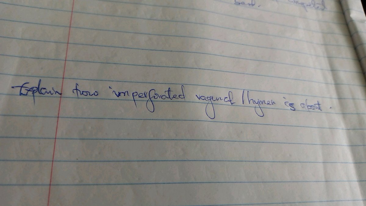 Explain how imperforated vaginal hymen is about. | Filo