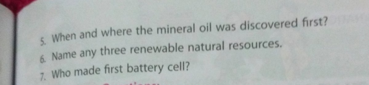 When and where was mineral oil discovered first? Name any three renewable..