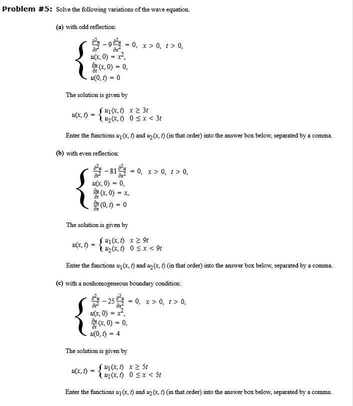Problem #5: Solve the following variations of the wave equation. (a) wit..