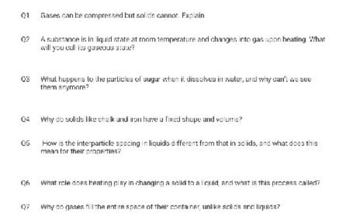 Q1. Gases can be compressed but solids cannot. Explain. Q2. A substance i..