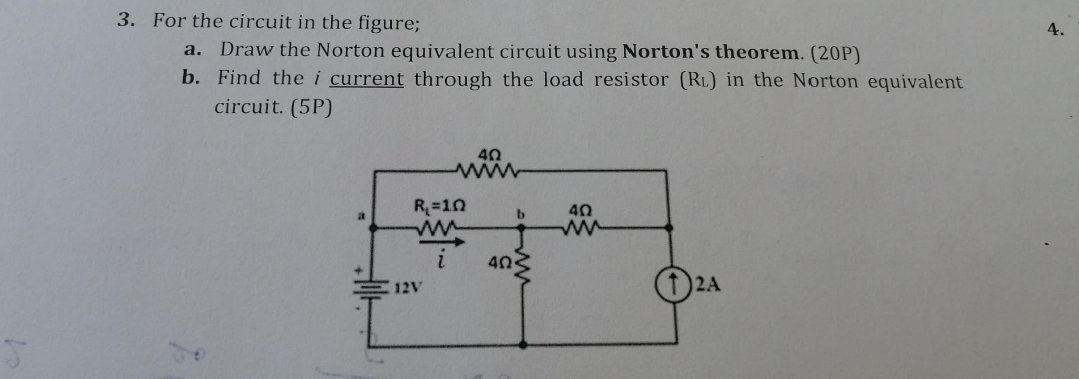 For the circuit in the figure: a. Draw the Norton equivalent circuit usin..