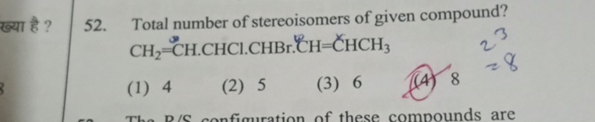 Total number of stereoisomers of given compound? CH₂=CH.CHCl.CHBr.CH=CHCH..