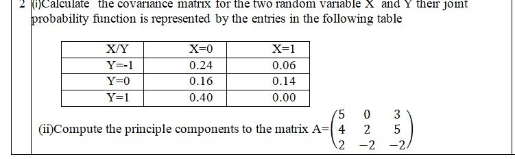 (i) Calculate the covariance matrix for the two random variables X and Y...