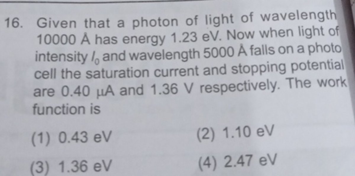 Given that a photon of light of wavelength 10000 Å has energy 1.23 eV. No..