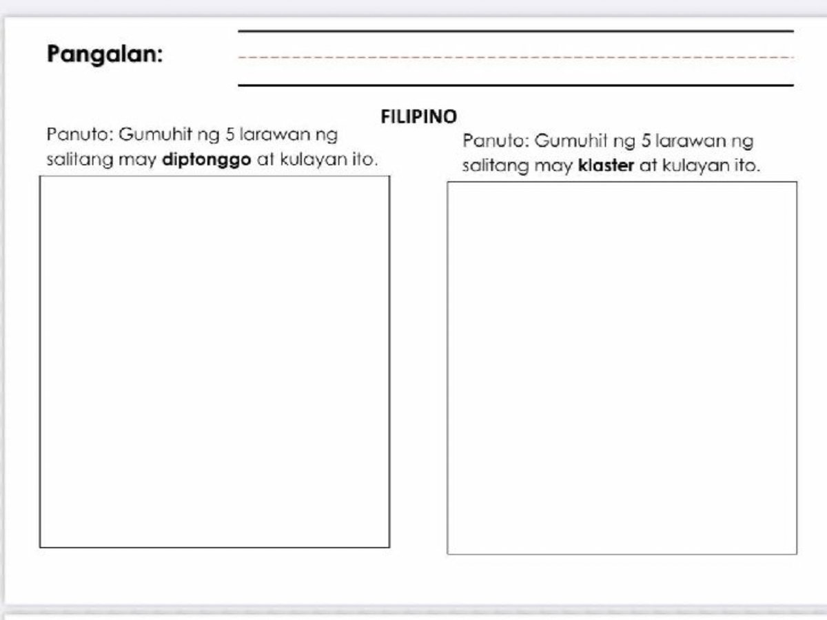 Pangalan: FILIPINO Panuto: Gumuhit ng 5 larawan ng salitang may diptong..