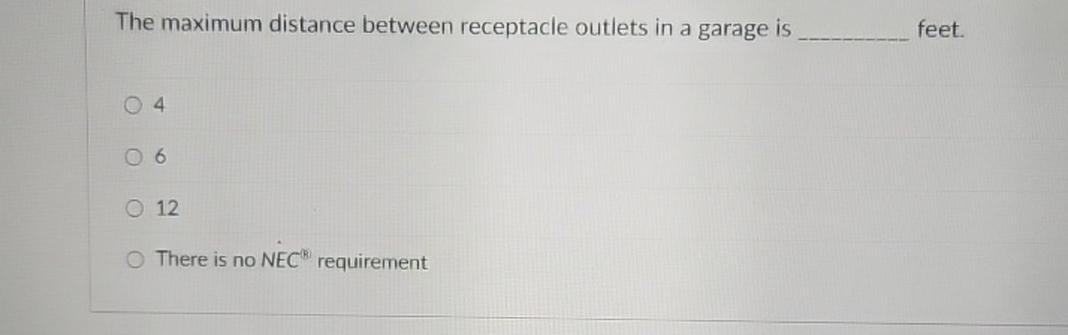 The maximum distance between receptacle outlets in a garage is __ feet.