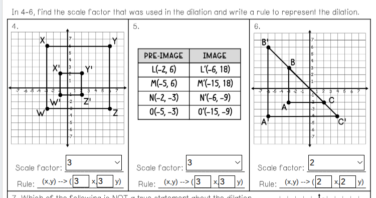 In 4-6, find the scale factor that was used in the dilation and write a r..