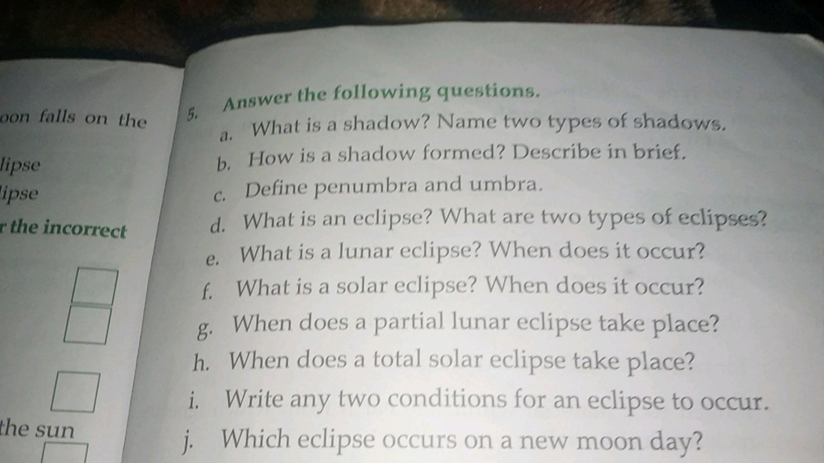 Answer the following questions. a. What is a shadow? Name two types of sh..