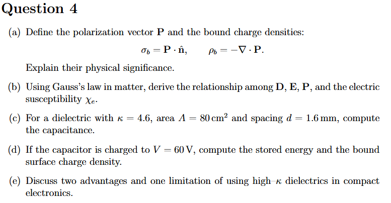 Question 4 (a) Define the polarization vector P and the bound charge den..