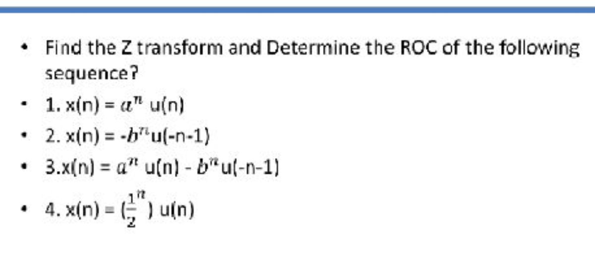 Find the Z transform and Determine the ROC of the following sequence? x(..