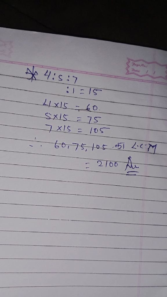 यदि तीन संख्याओं का अनुपात 4:5:7 है और उनका सामान्य गुणक 15 है, तो उन संख..