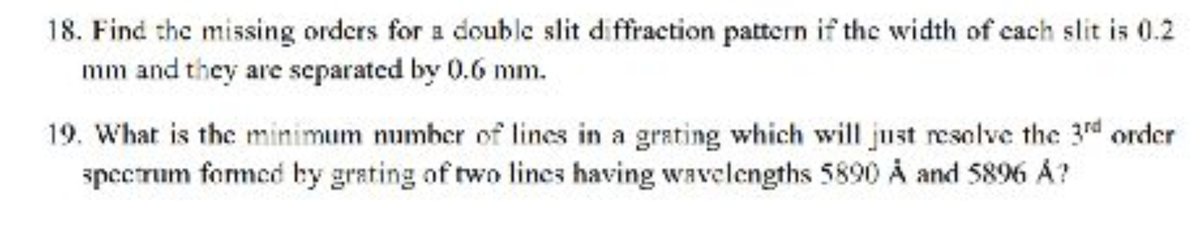 Find the missing orders for a double slit diffraction pattern if the widt..