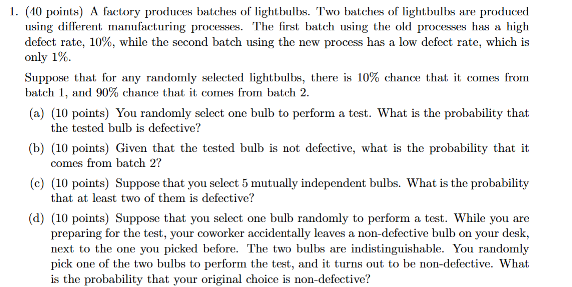 (40 points) A factory produces batches of lightbulbs. Two batches of ligh..