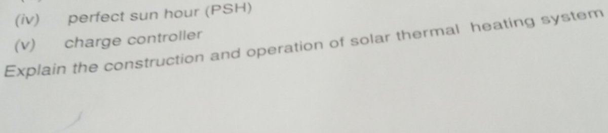 Explain the construction and operation of solar thermal heating system...