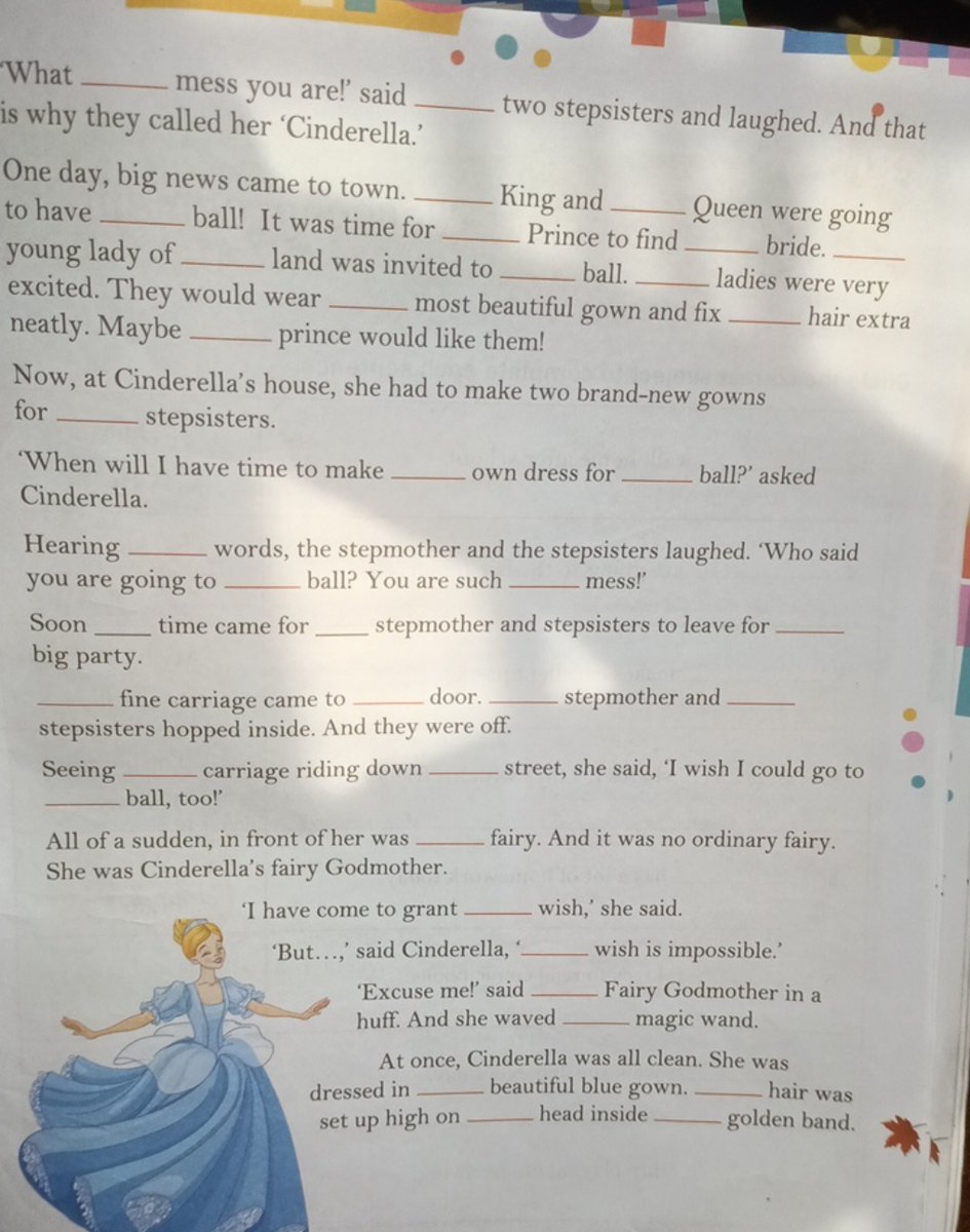 What mess you are!' said two stepsisters and laughed. And that is why the..