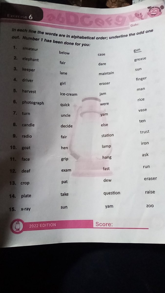 Exercise 6 In each line the words are in alphabetical order; underline t..