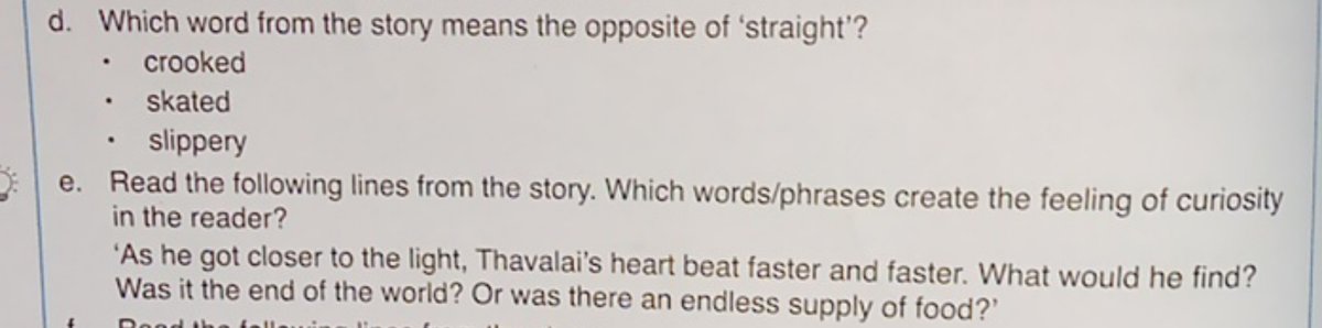d. Which word from the story means the opposite of 'straight'? crooked s..