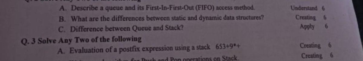 Q. 2 Solve Any Two of the following A. Describe a queue and its First-In-..