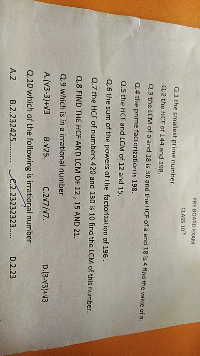 PRE BOARD EXAM CLASS 10TH Q.1 the smallest prime number. Q.2 the HCF of