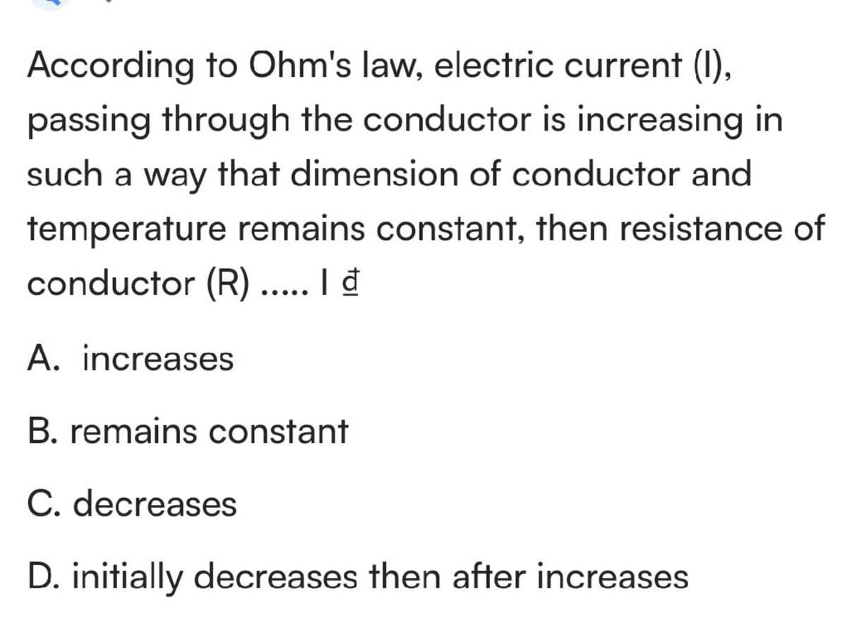 According to Ohm's law, electric current (I), passing through the conduct..