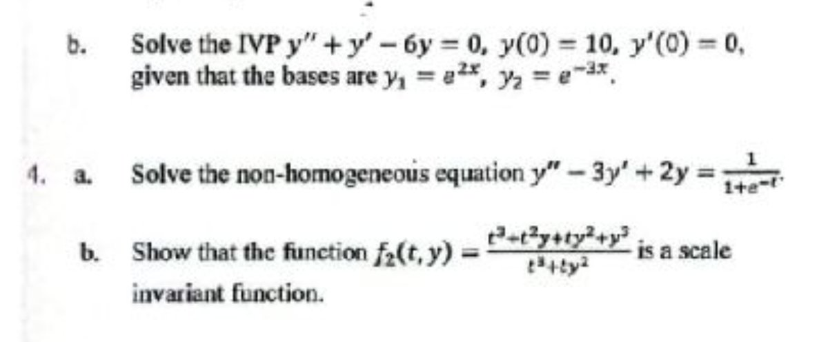 b. Solve the IVP y'' + y' - 6y = 0, y(0) = 10, y'(0) = 0, given that the