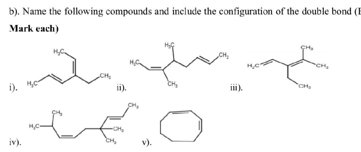 b). Name the following compounds and include the configuration of the dou..
