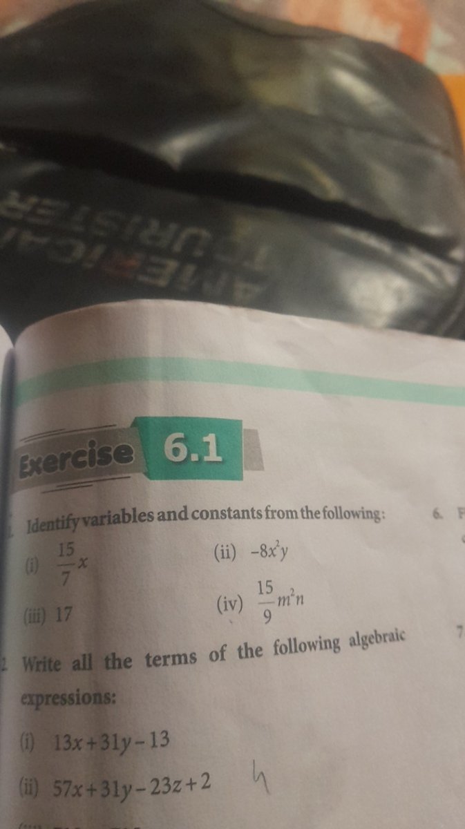 Exercise 6.1 Identify variables and constants from the following: (i)..
