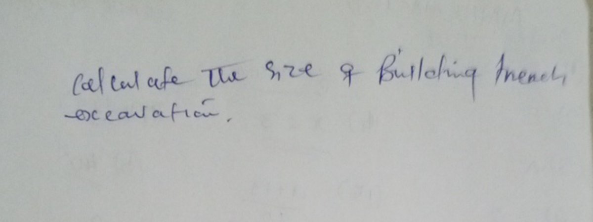 Calculate the size of Building Trench excavation. | Filo
