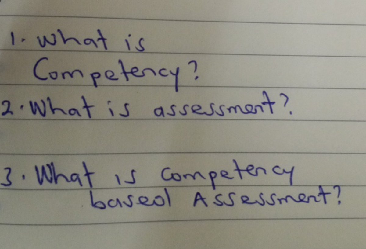 What is Competency? What is assessment? What is Competency based Assessme..