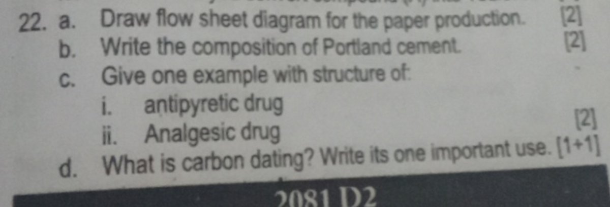 a. Draw flow sheet diagram for the paper production. [2] b. Write the com..