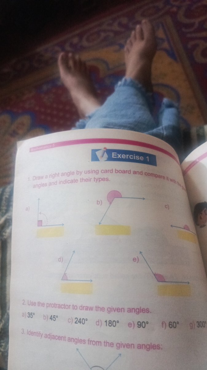 Exercise 1 Draw a right angle by using cardboard and compare it with the..