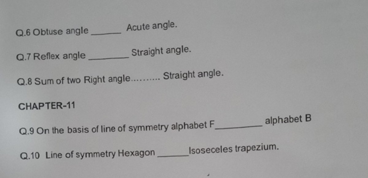 Q.6 Obtuse angle __ Acute angle. Q.7 Reflex angle __ Straight angle. Q.8