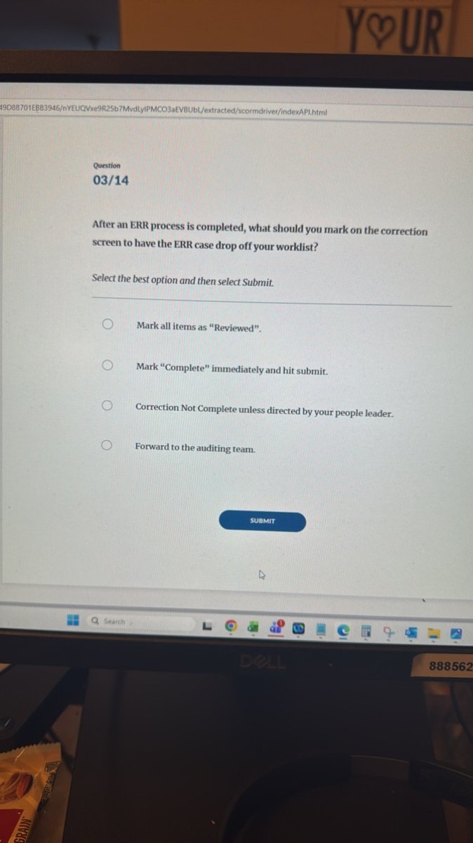 Question 03/14 After an ERR process is completed, what should you mark o..