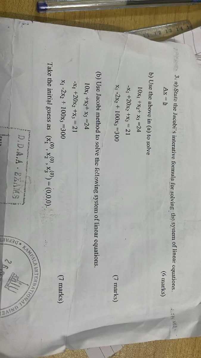 3: a) State the Jacobi's iterative formula for solving the system of line..