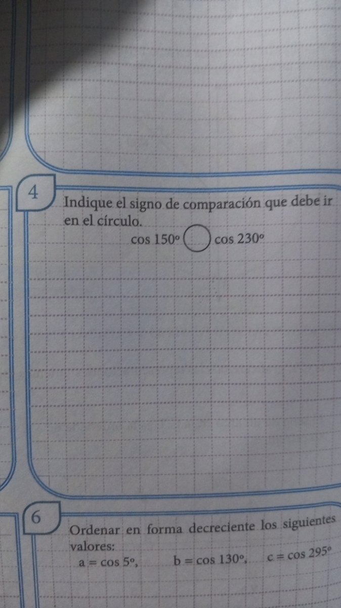 Indique el signo de comparación que debe ir en el círculo. \cos 150^{\ci..