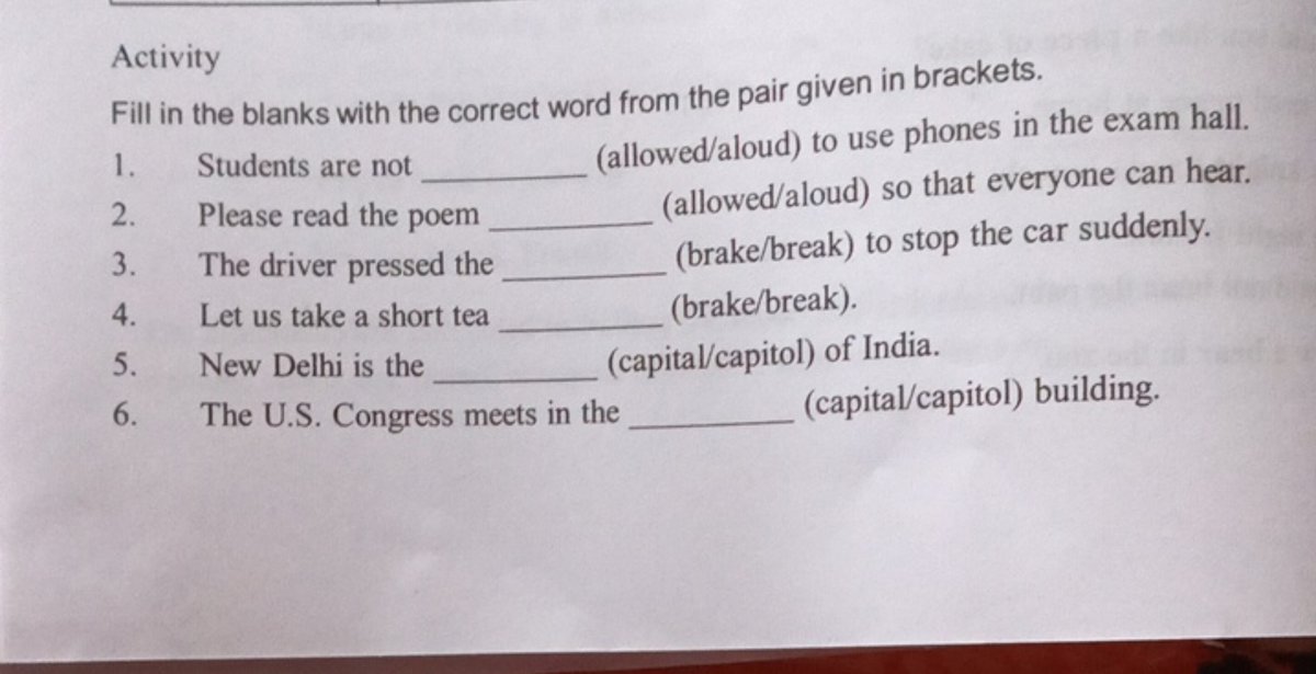 Activity Fill in the blanks with the correct word from the pair given in