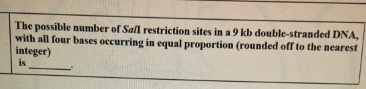 The possible number of SalI restriction sites in a 9 kb double-stranded D..