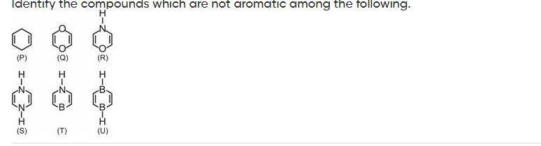 Identify the compounds which are not aromatic among the following. (P)