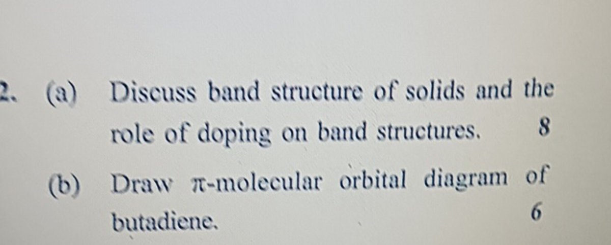 (a) Discuss band structure of solids and the role of doping on band struc..