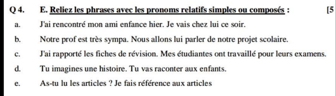 Q4. E. Reliez les phrases avec les pronoms relatifs simples ou composés