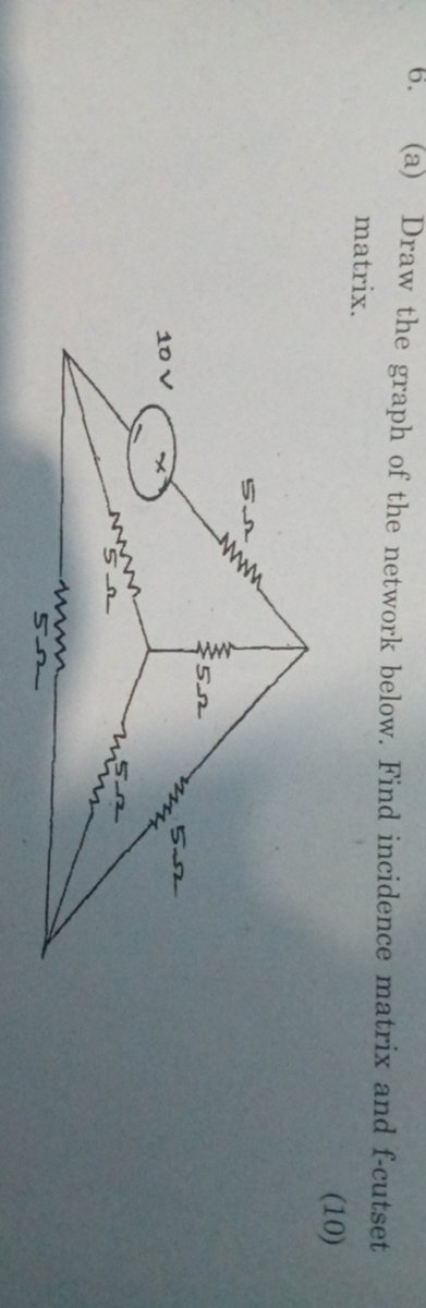 Draw the graph of the network below. Find incidence matrix and f-cutset m..