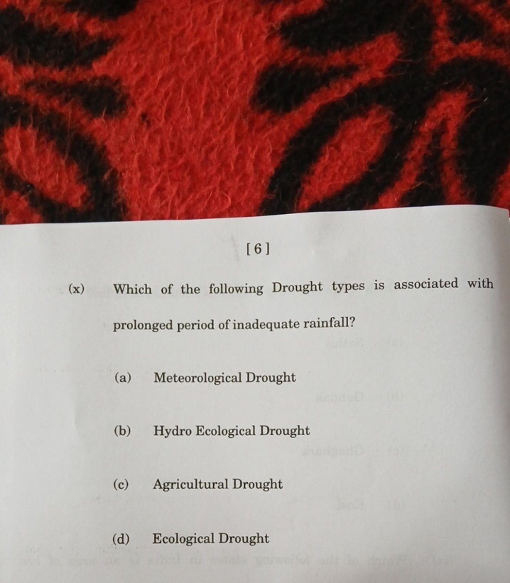 (x) Which of the following Drought types is associated with prolonged per..