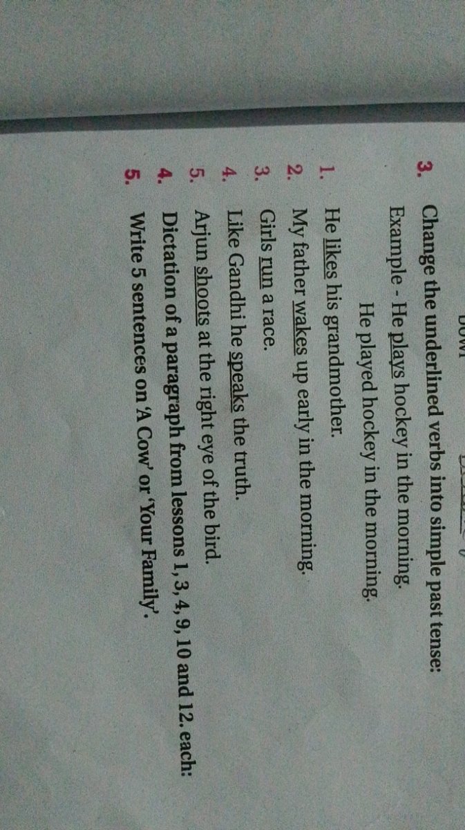 Change the underlined verbs into simple past tense: Example - He plays ho..