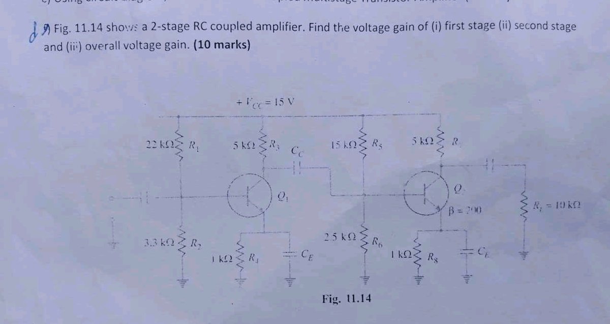 Fig. 11.14 shows a 2-stage RC coupled amplifier. Find the voltage gain of..