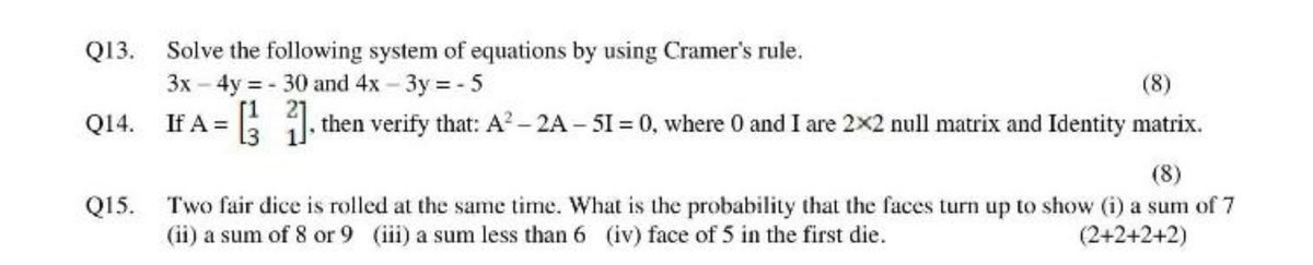 Q13. Solve the following system of equations by using Cramer's rule. 3x