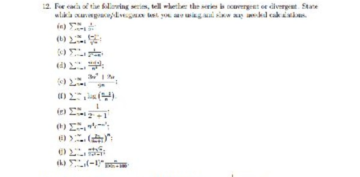 For each of the following series, tell whether the series is convergent o..