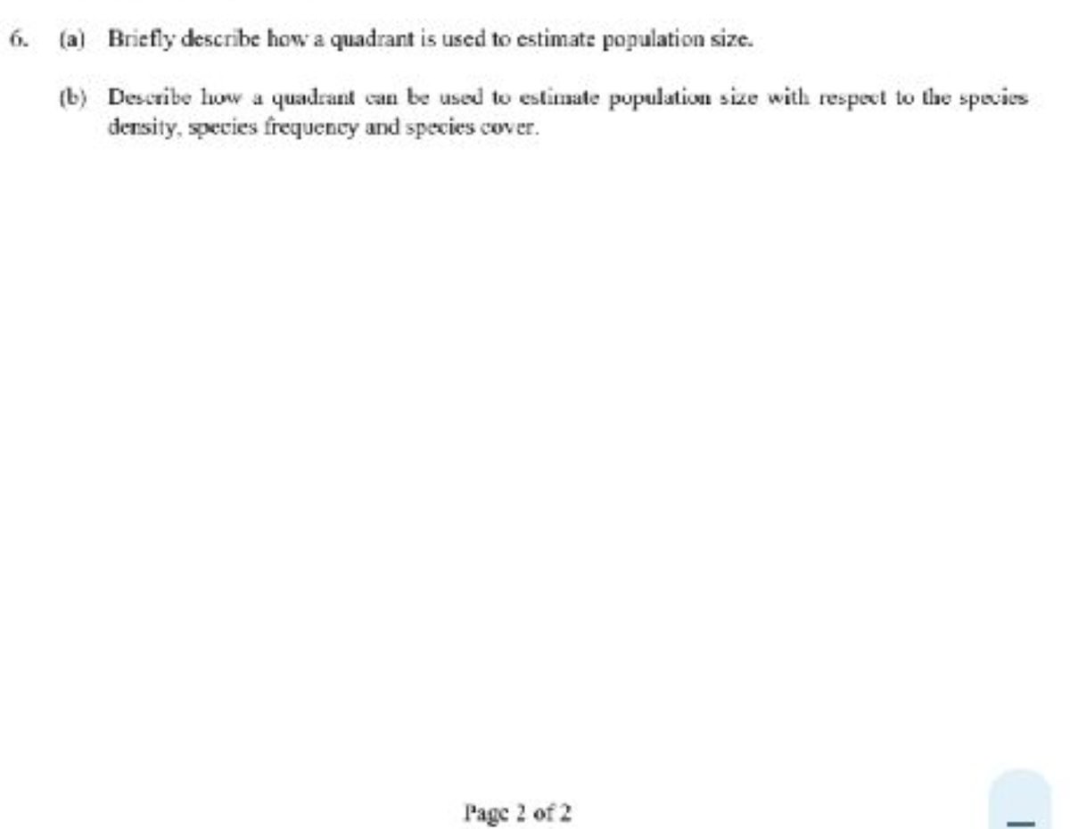 (a) Briefly describe how a quadrat is used to estimate population size.